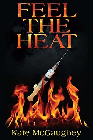 Feel The Heat by Kate McGaughey | Goodreads