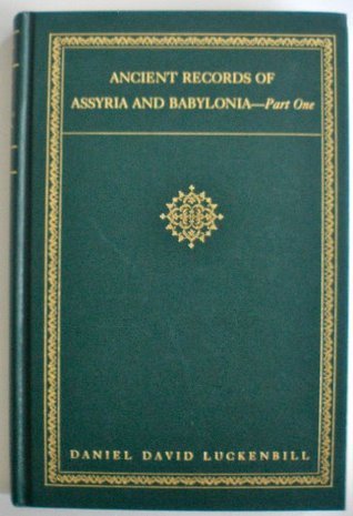 Ancient Records of Assyria and Babylon by Daniel David Luckenbill ...