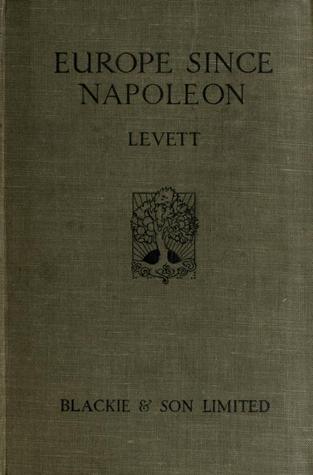 Europe Since Napoleon by Ada Elizabeth Levett | Goodreads