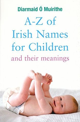 A–Z of Irish Names for Children and Their Meanings: Finding the Perfect ...