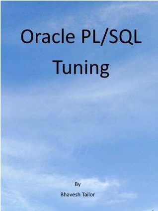 Oracle PL/SQL Tuning by Bhavesh Tailor | Goodreads