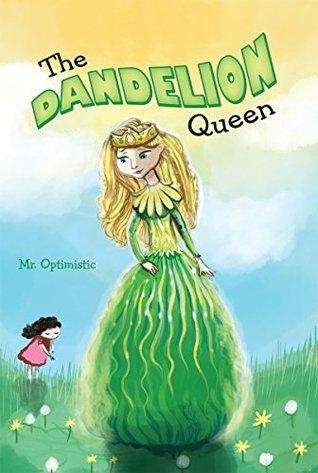 The Dandelion Queen by Mr. Optimistic | Goodreads