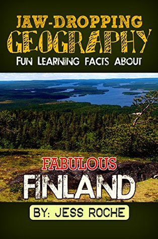 Jaw-Dropping Geography: Fun Learning Facts About Fabulous Finland ...