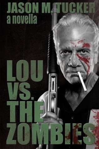 Lou vs. the Zombies by Jason M. Tucker | Goodreads