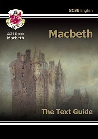 GCSE English Shakespeare Text Guide - Macbeth by CGP Books | Goodreads
