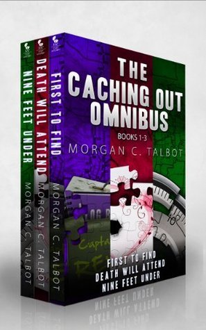 The Caching Out Omnibus: Books 1-3 by Morgan C. Talbot | Goodreads