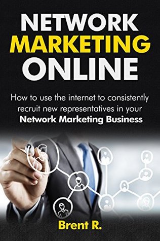 Network Marketing Online: How To Use The Internet To Consistently ...