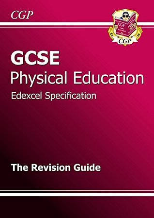 GCSE Physical Education Edexcel Full Course Revision Guide by CGP Books ...