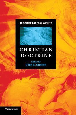 The Cambridge Companion to Christian Doctrine by Colin E. Gunton ...