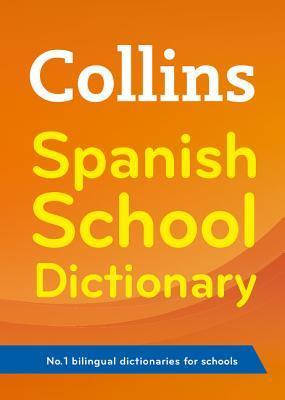 Collins School - Collins Spanish School Dictionary by HarperCollins ...