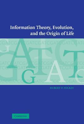 Information Theory, Evolution, and the Origin of Life by Hubert P ...