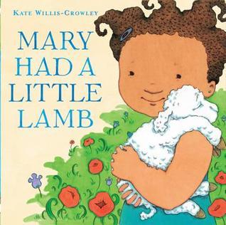 Mary Had a Little Lamb by Kate Willis-Crowley Kate Crowley | Goodreads