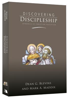 Discovering Discipleship: Dynamics of Christian Education by Dean G ...