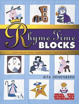 Rhyme Time Blocks: Applique and Embroidery Patterns by Rita Denenberg | Goodreads