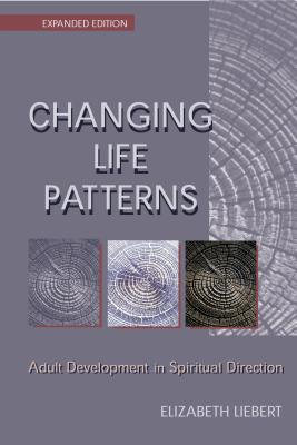 Changing Life Patterns: Adult Development in Spiritual Direction by ...