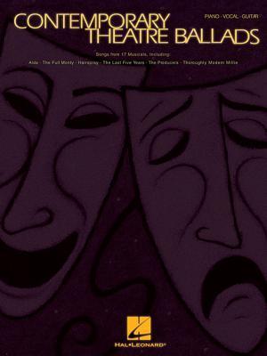Contemporary Theatre Ballads: Songs from 17 Musicals Piano, Vocal and ...