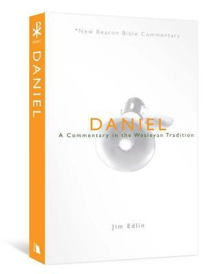 NBBC, Daniel: A Commentary in the Wesleyan Tradition by Jim Edlin ...