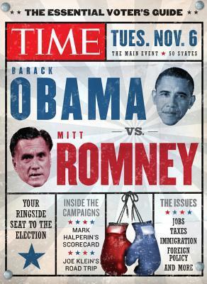 TIME The Essential Voter's Guide: Obama vs. Romney: Your Ringside Seat ...