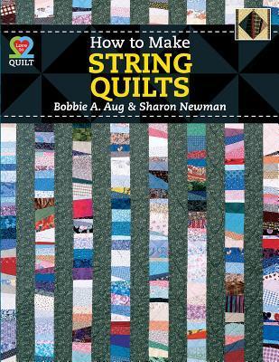 How to Make String Quilts (Love to Quilt) by Bobbie A. Aug | Goodreads