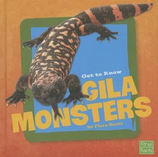 Get to Know Gila Monsters (Get To Know Reptiles) by Flora Brett | Goodreads