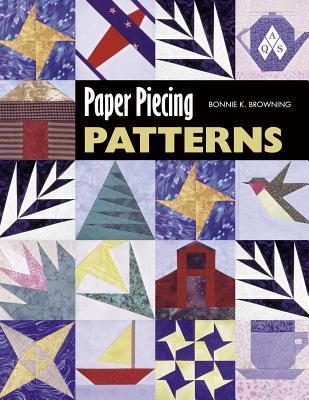 Paper Piecing Patterns by Bonnie K. Browning | Goodreads