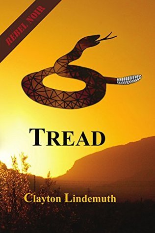 Tread: Rebel Noir by Clayton Lindemuth | Goodreads
