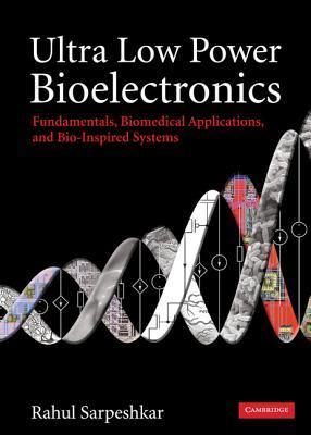 Ultra Low Power Bioelectronics: Fundamentals, Biomedical Applications ...
