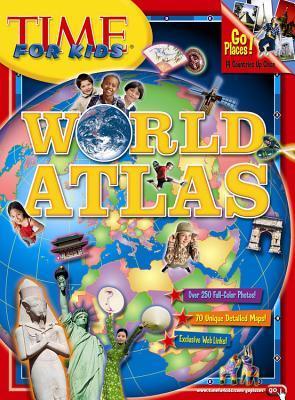 Time for Kids World Atlas by Editors of TIME For Kids Magazine | Goodreads