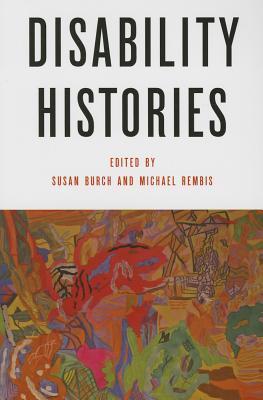 Disability Histories by Susan Burch | Goodreads