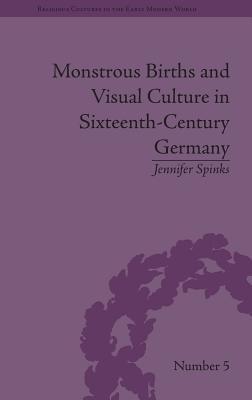 Monstrous Births and Visual Culture in Sixteenth-Century Germany by ...