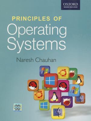 Principles of Operating Systems by Naresh Chauhan | Goodreads