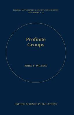 Profinite Groups by John S. Wilson | Goodreads