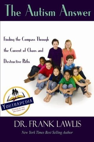 The Autism Answer by Frank Lawlis | Goodreads