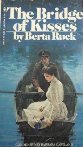 Bridge of Kisses by Berta Ruck | Goodreads