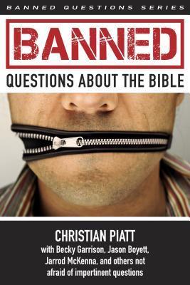 Banned Questions about the Bible by Christian Piatt | Goodreads