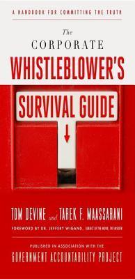 The Corporate Whistleblower's Survival Guide: A Handbook for Committing ...