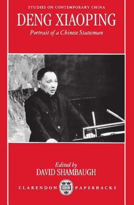 Deng Xiaoping: Portrait of a Chinese Statesman by David Shambaugh ...