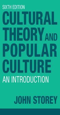 Cultural Theory and Popular Culture: An Introduction by John Storey ...
