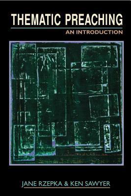 Thematic Preaching: An Introduction by Jane Rzepka | Goodreads