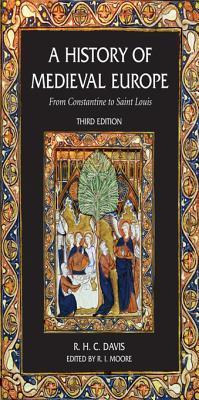 A History of Medieval Europe: From Constantine to Saint Louis by R.I ...