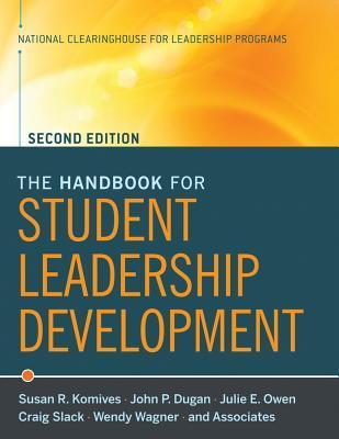 The Handbook for Student Leadership Development by Susan R. Komives ...