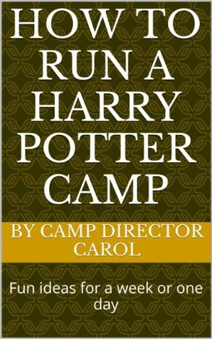 How To Run a Harry Potter Camp: Fun ideas for a week or one day by Camp ...