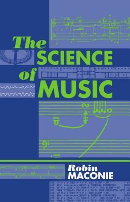 The Science of Music by Robin Maconie | Goodreads