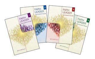 Faith Leader: Participant's Guides I-IV by Beth Pattillo | Goodreads