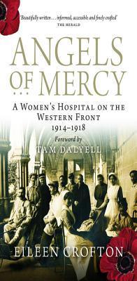Angels of Mercy: Nurses on the Western Front by Eileen Crofton | Goodreads