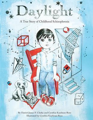 Daylight: A True Story of Childhood Schizophrenia by Daniel-James F ...