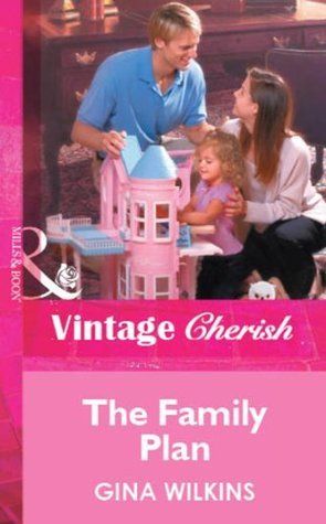 The Family Plan by Gina Wilkins | Goodreads