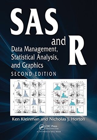 SAS and R: Data Management, Statistical Analysis, and Graphics, Second ...