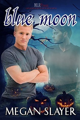 Blue Moon (Scare This! Book 2) by Megan Slayer | Goodreads