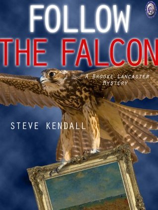 Follow the Falcon by Steve Kendall | Goodreads